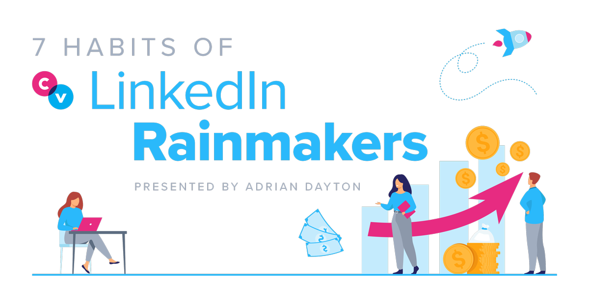 Learn the 7 Habits of LinkedIn Rainmakers - Clearview Social